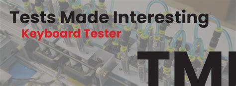 Tests Made Interesting Keyboard Tester Arl
