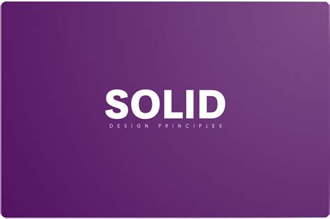 Solid Design Principles Solid Is An Acronym That Stands For By