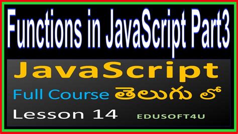 Functions In Javascript Part 3 Javascript Total Course In Telugu Lesson 14 Youtube