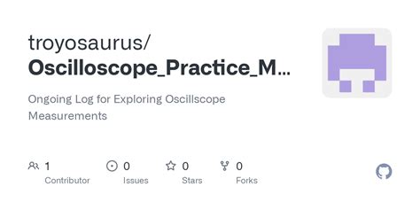 Github Troyosaurus Oscilloscope Practice Measurements Ongoing Log For Exploring Oscillscope