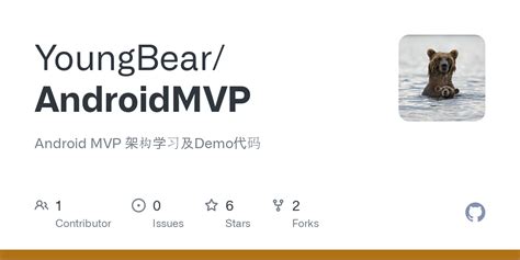GitHub YoungBear AndroidMVP Android MVP 架构学习及Demo代码