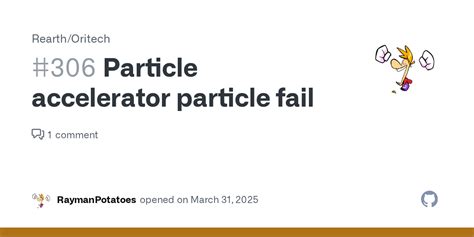 Particle Accelerator Particle Fail · Issue 306 · Rearthoritech · Github