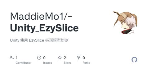 Github Maddiemo1 Unityezyslice Unity 使用 Ezyslice 实现模型切割