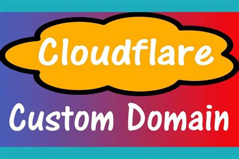 integrating your custom domain with cloudflare ivan mana