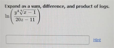 Solved Expand As A Sum Difference And Product Of Logs Chegg Com