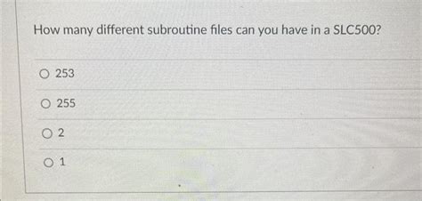 Solved How Many Different Subroutine Files Can You Have In A