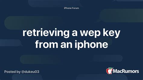 Retrieving A Wep Key From An Iphone Macrumors Forums
