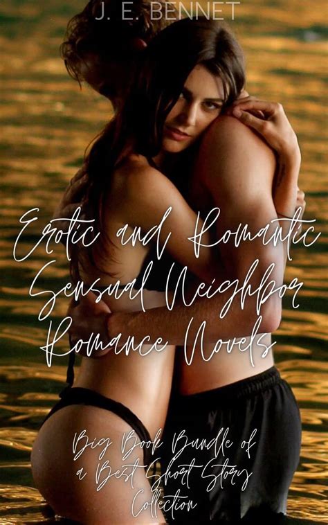Erotic And Romantic Sensual Neighbor Romance Novels Big Book Bundle Of A