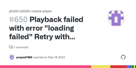 Playback Failed With Error Loading Failed Retry With Transcode
