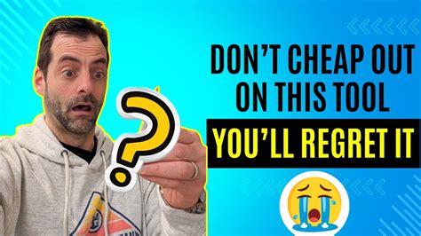 Don T Cheap Out On This One Tool You Ll Regret It Youtube