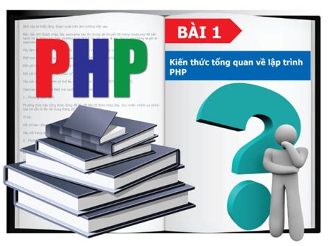 PHP cơ bản Bài Tổng quan về lập trình PHP