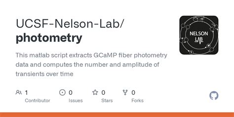 GitHub UCSF Nelson Lab Photometry This Matlab Script Extracts GCaMP Fiber Photometry Data And