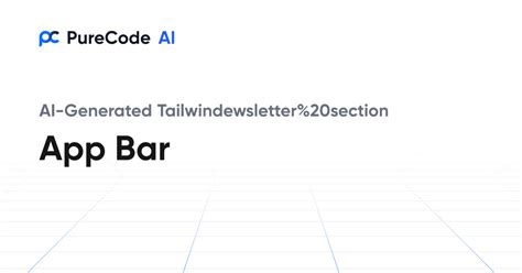 Build Great Tailwindewsletter20section App Bar Components Faster Using Ai Tools