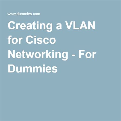 creating a vlan for cisco networking for dummies