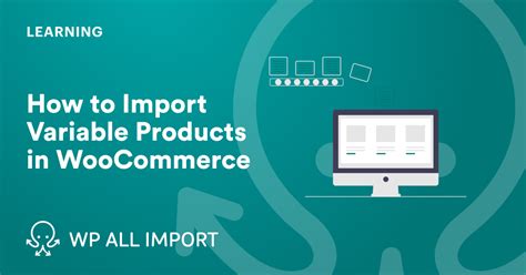 How To Import Variable Products Into Woocommerce Wp All Import
