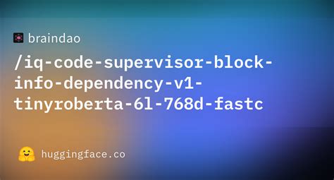 Braindao Iq Code Supervisor Block Info Dependency V1 Tinyroberta 6l