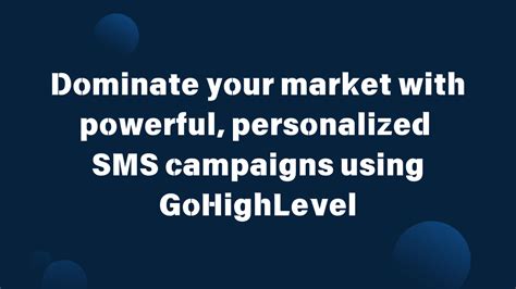 Unlock Explosive Growth With Gohighlevel Sms Marketing A Comprehensive Guide