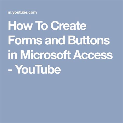 How To Create Forms And Buttons In Microsoft Access Youtube Create