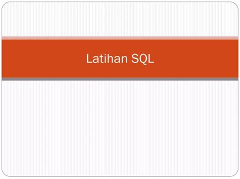 Ppt Latihan Sql Powerpoint Presentation Free Download Id4233703