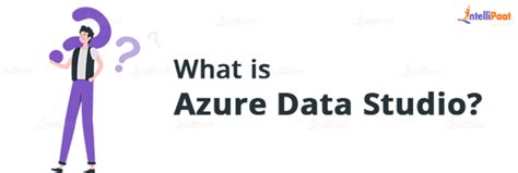 What Is Azure Data Studio Overview Installation Advantages What Is Azure Data Studio Overview Installation Advantages