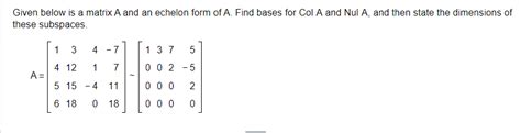 [solved] given below is a matrix a and an echelon form of