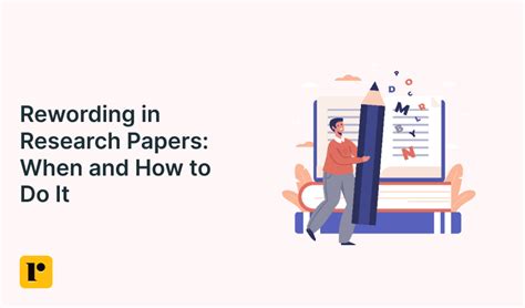 Rewording In Research Papers When And How To Do It