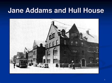 Ppt Jane Addams And Hull House Powerpoint Presentation Free Download