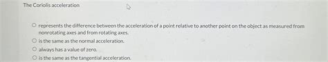 Solved The Coriolis Accelerationrepresents The Difference