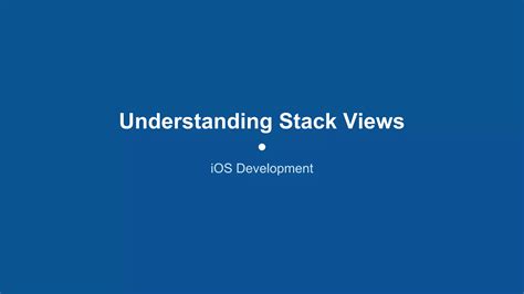 Understanding Stack Views Ppt