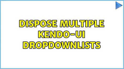 Dispose Multiple Kendo Ui Dropdownlists Youtube
