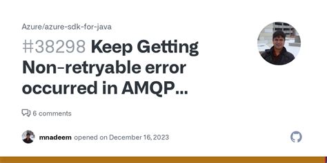 Keep Getting Non Retryable Error Occurred In Amqp Receive Link · Issue 38298 · Azureazure Sdk