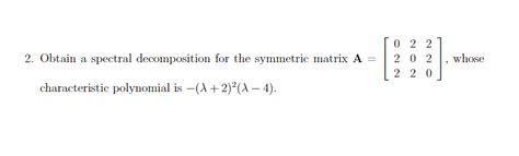 Solved 2 Obtain A Spectral Decomposition For The Symmetric