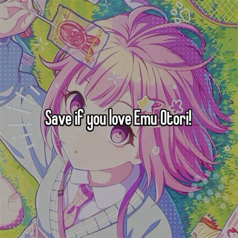 I Love Emu Otori Editi Didnt Know She Didnt Have Sparkly Eyes ☹️
