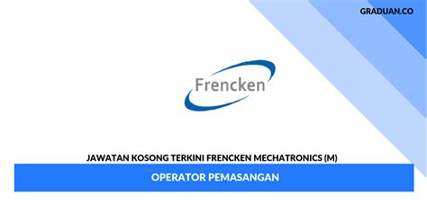 Permohonan Jawatan Kosong Frencken Mechatronics M ~ Operator
