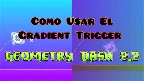 Tutorial Como Usar El Gradient Trigger Gdps Editor 22 Youtube