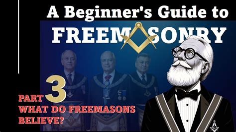 Beginner S Guide To Freemasonry 3 What Do Freemasons Believe YouTube