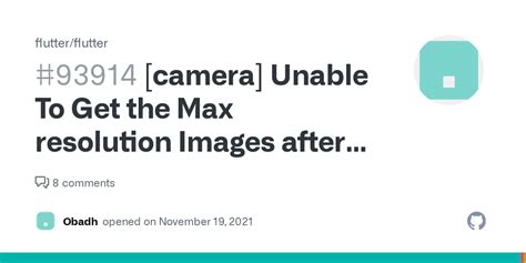 [camera] unable to get the max resolution images after setting the camera resolutionpreset to