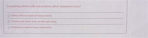Solved Considering Amino Acids And Proteins Which Statement