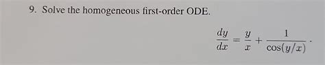 Solved 9 Solve The Homogeneous First Order Ode