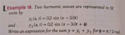 Example 18 Two Harmonic Waves Are Represented In Si Units By And Y1 X