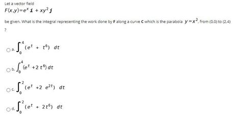 Solved Let A Vector Field F X Y E I Xy Be Given What Chegg Com