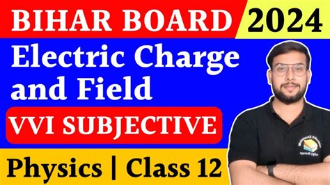 Electric Charges And Field Physics Chapter VVI Subjective For Bihar Board Exam Guess