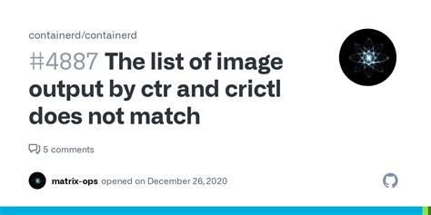 The List Of Image Output By Ctr And Crictl Does Not Match · Issue 4887 · Containerdcontainerd