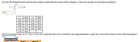 Solved A Use The Midpoint Rule And The Given Data To Chegg Com