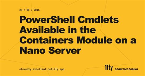 Powershell Cmdlets Available In The Containers Module On A Nano Server