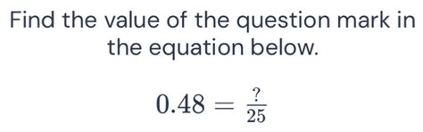 Solved Find The Value Of The Question Mark In The Equation Below 048