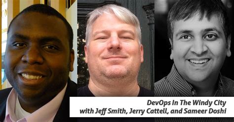 devops in the windy city with jeff smith jerry cattell and sameer doshi