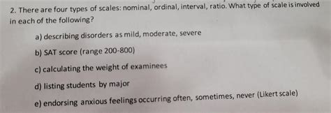 Solved There Are Four Types Of Scales Nominal Ordinal Chegg