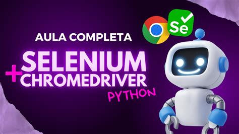 aula completa de selenium com chromedriver selenium python tutorial