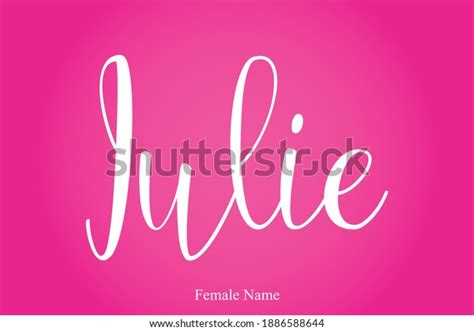Julie Female Name Cursive Calligraphy Text Stock Vector Royalty Free 1886588644 Shutterstock